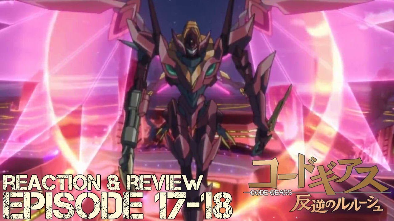 Code Geass R2 - Episode 17-18 | REACTION & REVIEW - YouTube