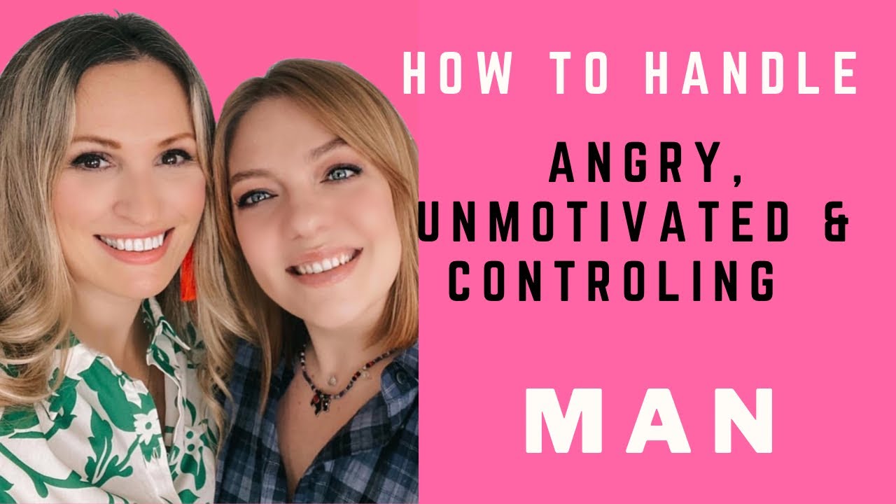 How To Handle Angry, Controlling, & Unmotivated Man! Relationship Q & A ...