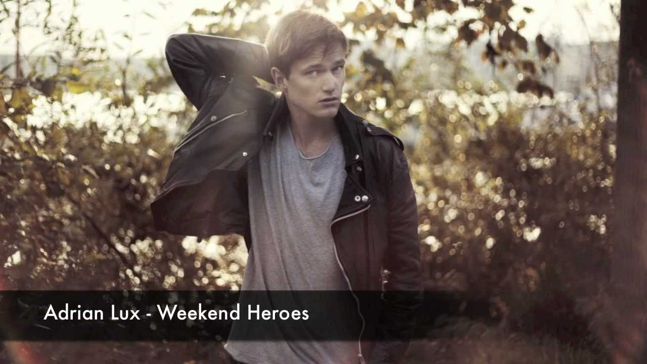 Adrian Lux - Weekend Heroes - YouTube