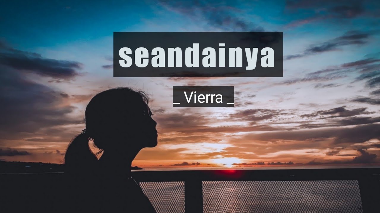 seandainya _ Vierra (lyric) - YouTube