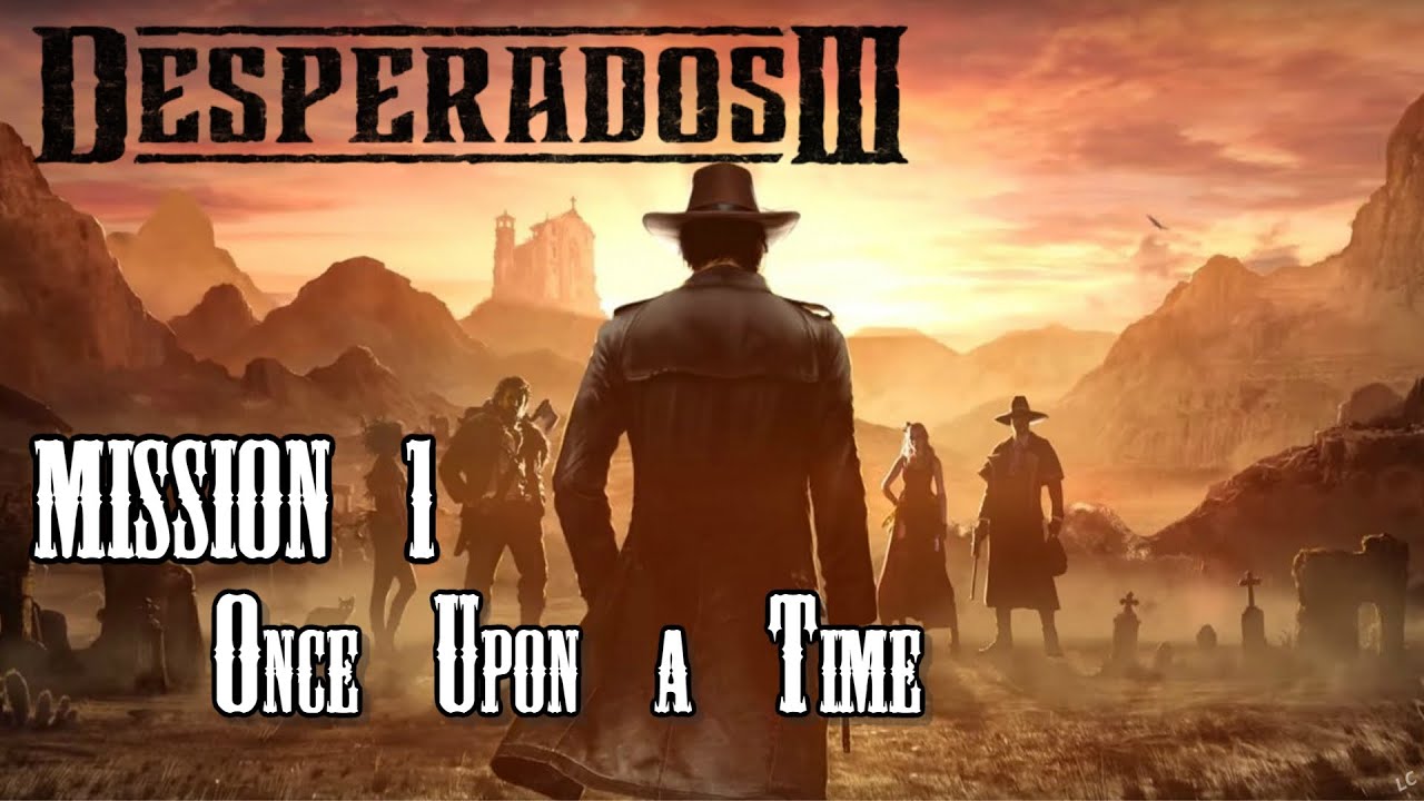 Desperados III Gameplay Mission 1 - Hard Difficulty Walkthrough ...