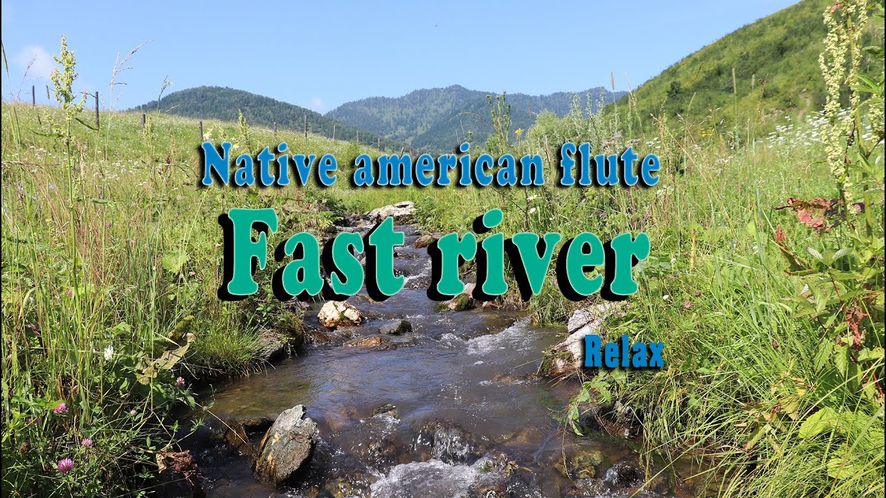 Native american flute. Fast river - YouTube