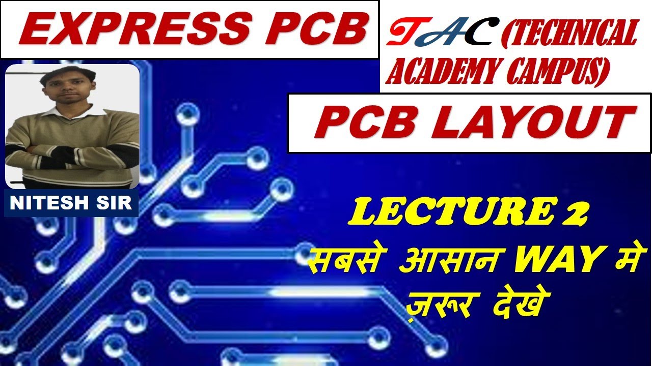 LECTURE 2 | PCB DESIGNING | EXPRESS PCB | PCB LAYOUT DESIGN - YouTube