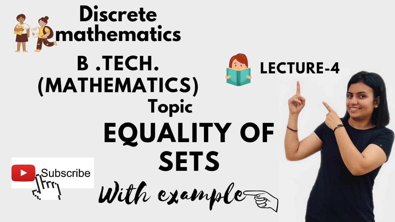 L-4||Equality of sets||Discrete mathematics||B.Tech. math|| - YouTube