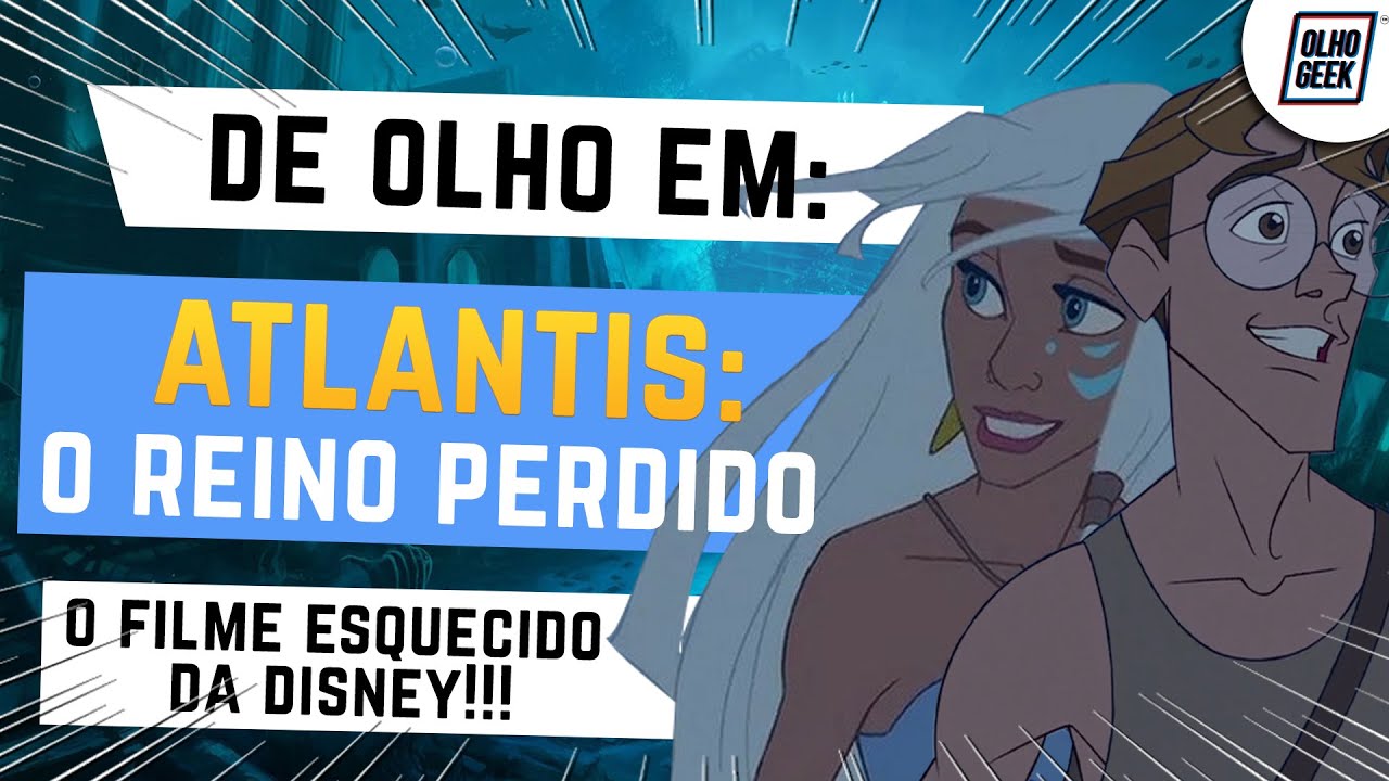ATLANTIS O REINO PERDIDO | O FILME ESQUECIDO DA DISNEY [FILME] - YouTube