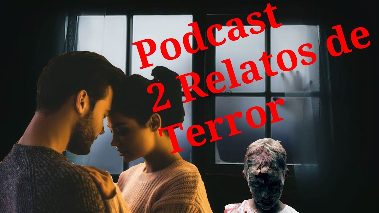 Podcast 2 Relatos de Terror - YouTube