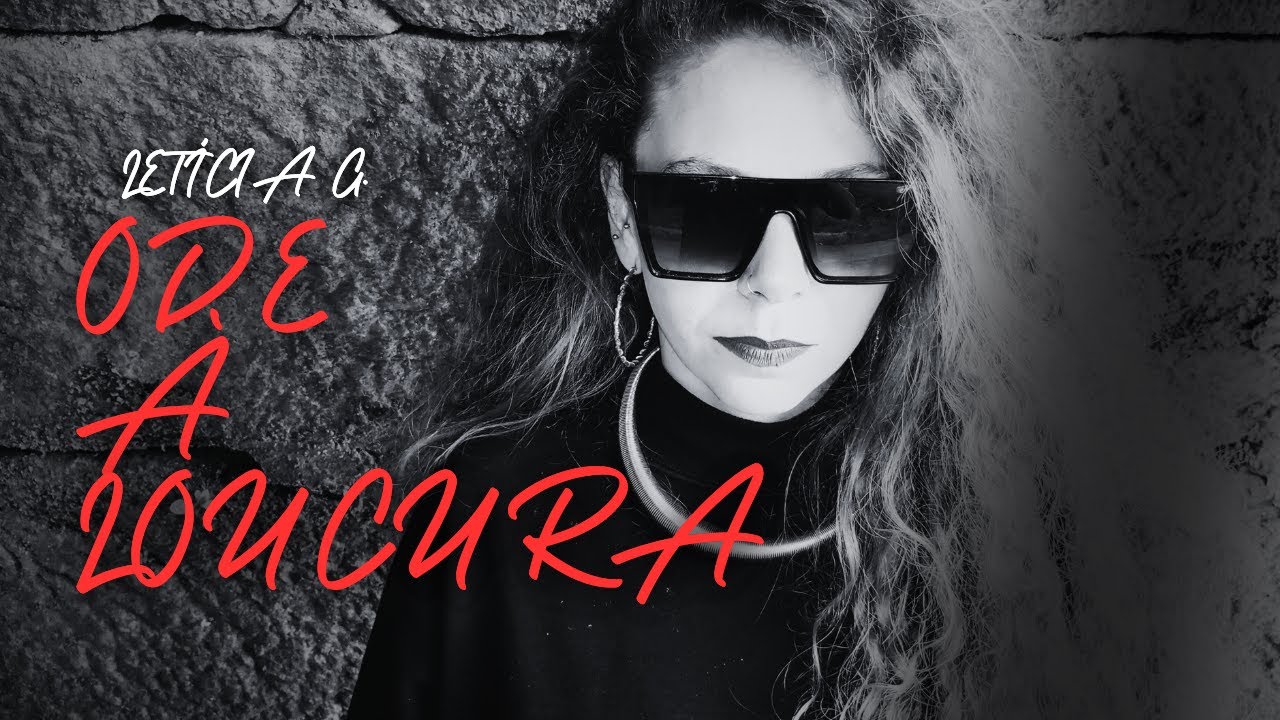 Leticia G. - Ode À Loucura (Oficial Video) - YouTube