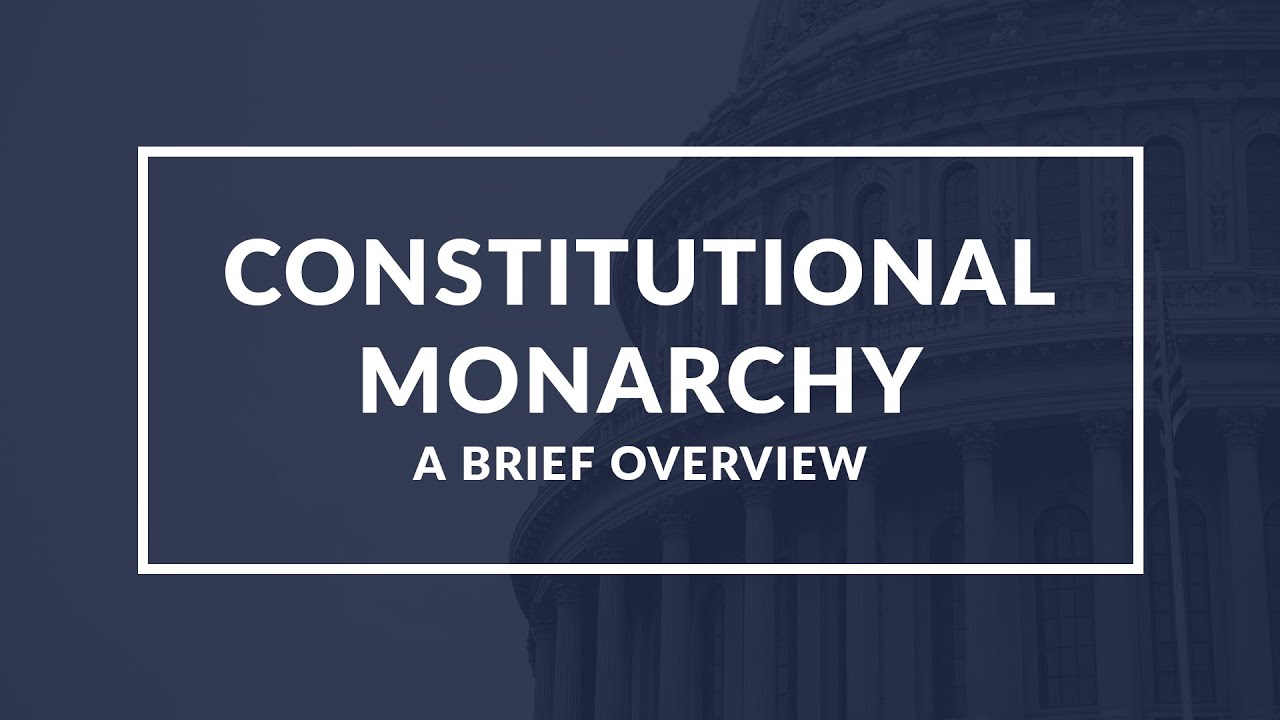 Constitutional Monarchy: A Quick Guide to Understanding Its Function ...