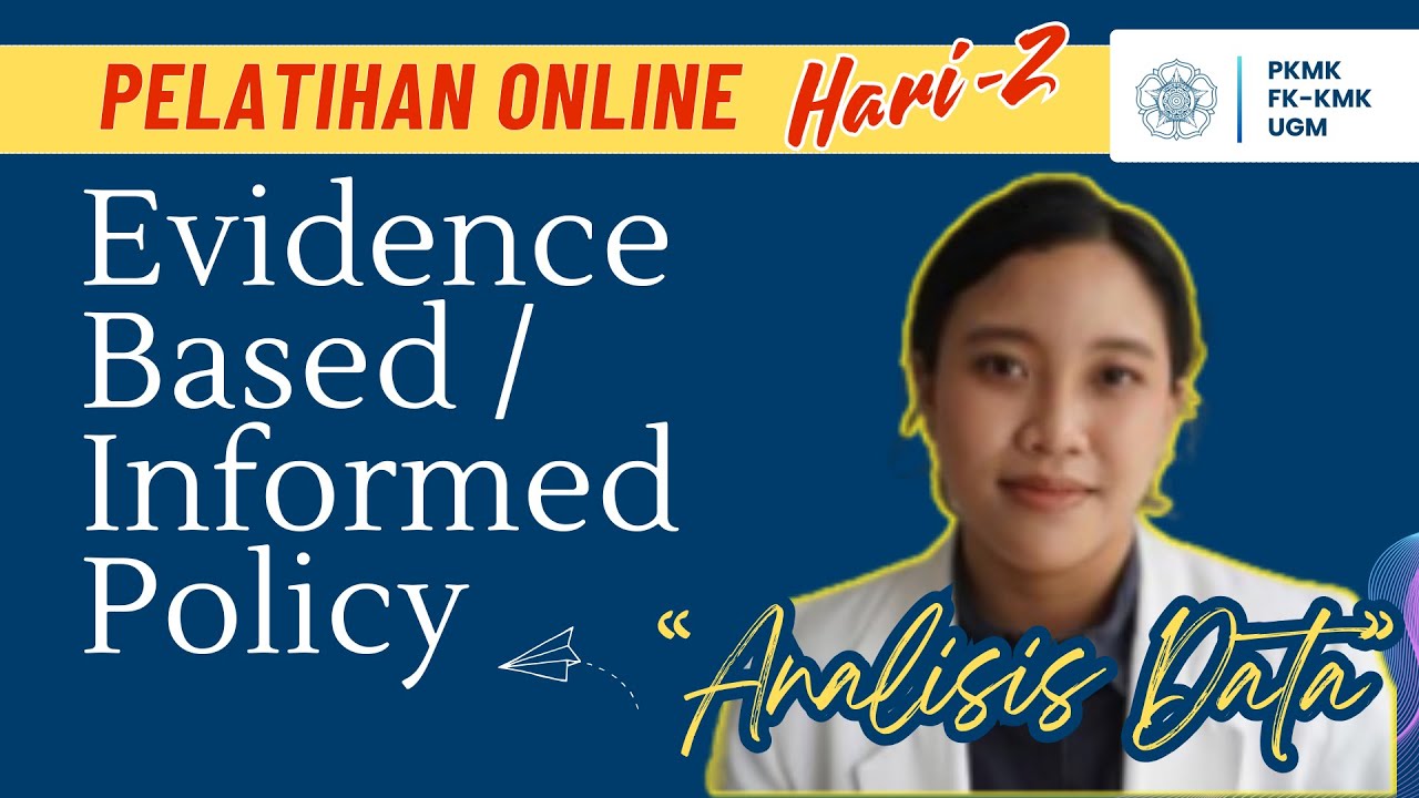 HARI [2] Pelatihan "Analisis Data" Penelitian Kebijakan dengan menerapkan prinsip Evidence Based ...