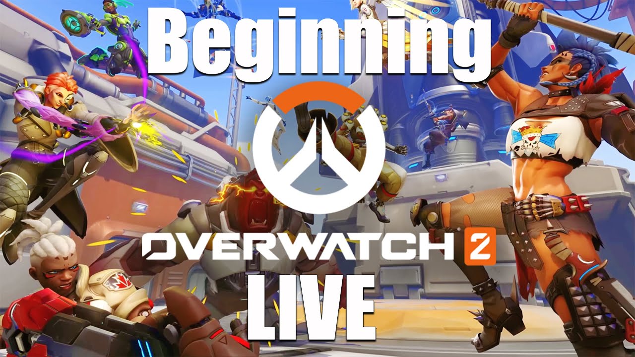 Overwatch 2 Live The Beginning - YouTube