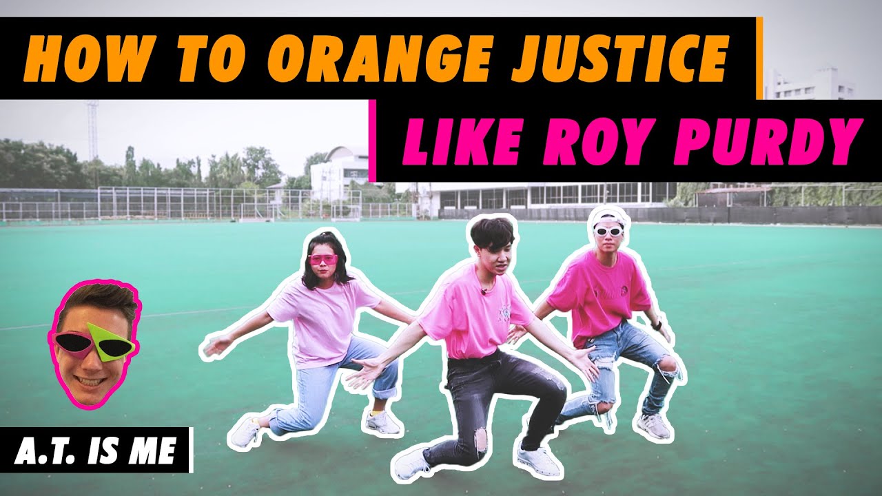 สอนท่า ORANGE JUSTICE เต้นเฟี้ยว ๆ แบบ ROY PURDY | HOW TO DANCE ORANGE ...