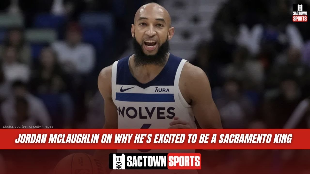 Jordan McLaughlin on why the Kings were 'a perfect fit' for him in free ...