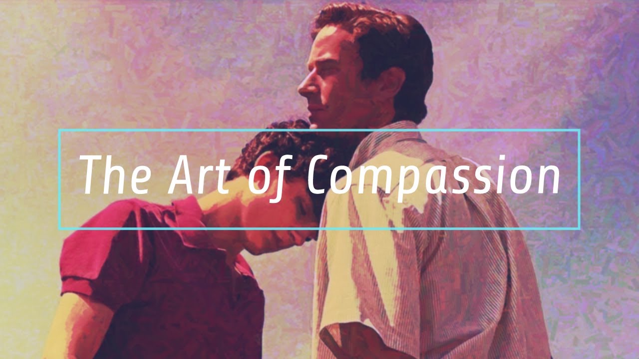 Call Me by Your Name: The Art of Compassion - YouTube