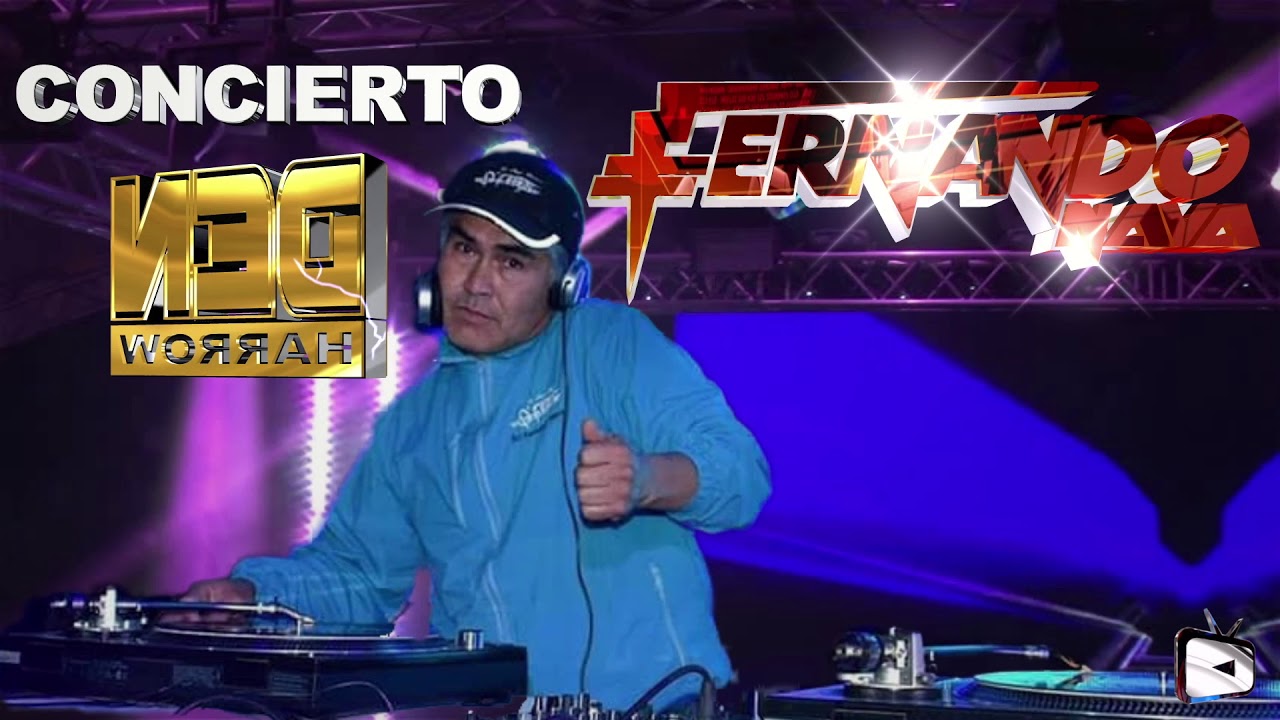 Dj Fernando Nava (Concierto Den Harrow) - YouTube