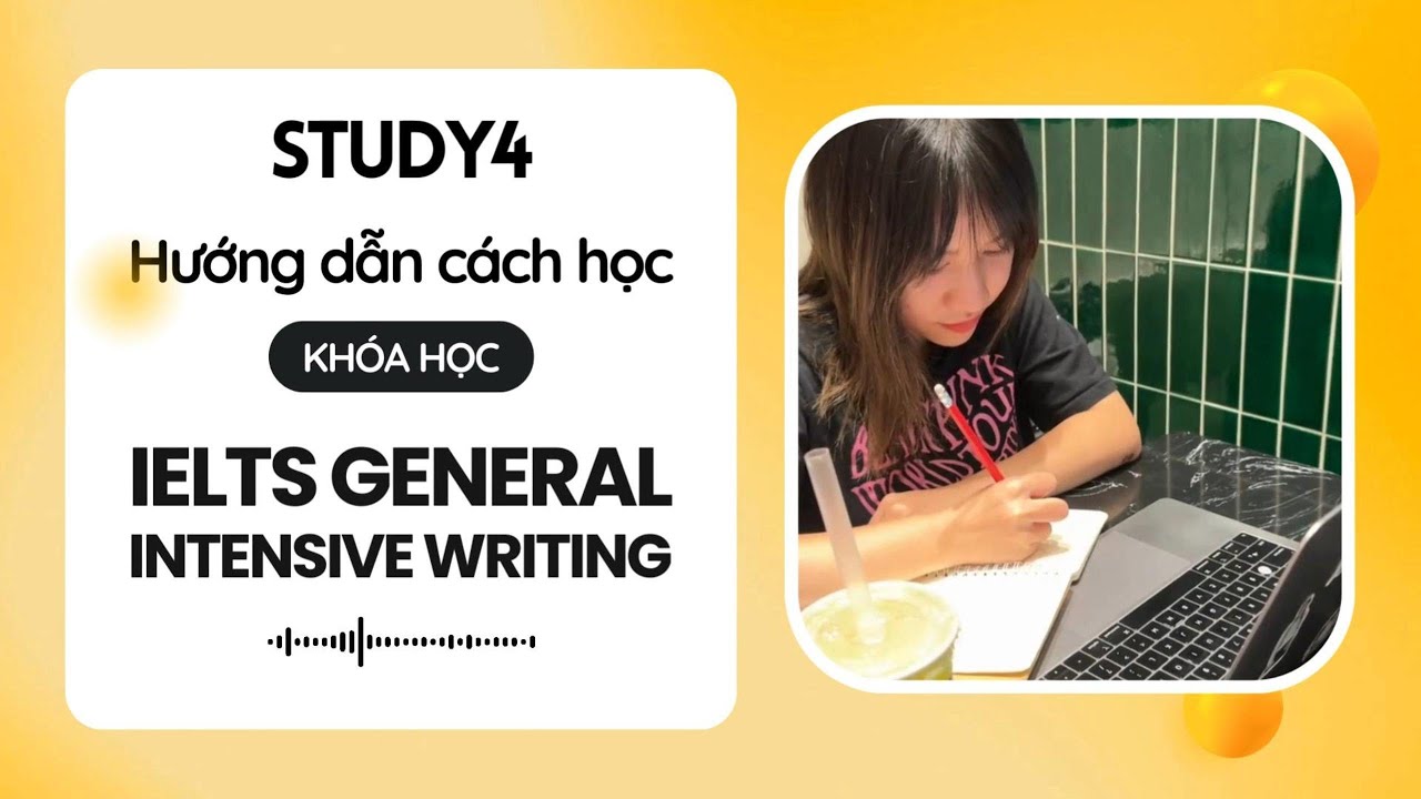 (Update T4/2024) STUDY4 - Hướng dẫn cách học Khóa Học IELTS GENERAL ...