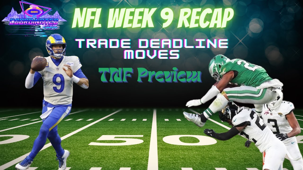EP #54 NFL Week 9 Recap + Trade Deadline Moves + TNF Preview! - YouTube