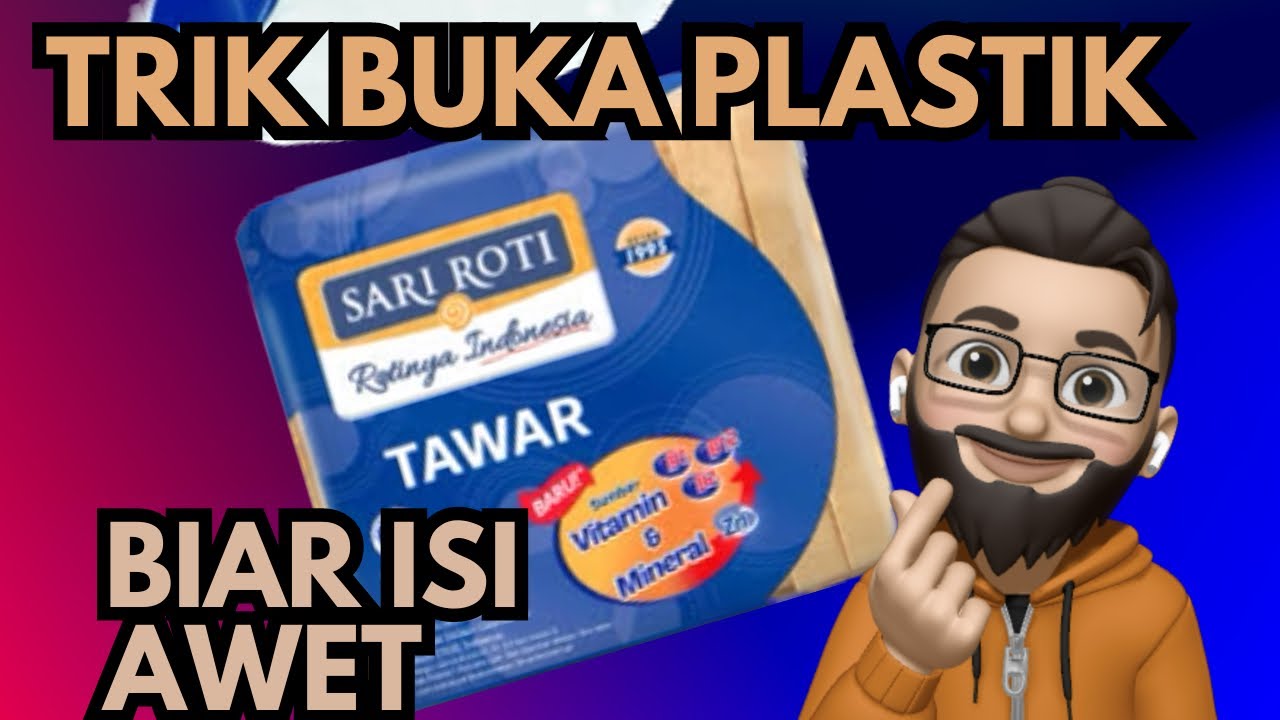 [INFO] Trik Buka Bungkus SARI ROTI Tawar Biar Isi Awet 😅 - YouTube