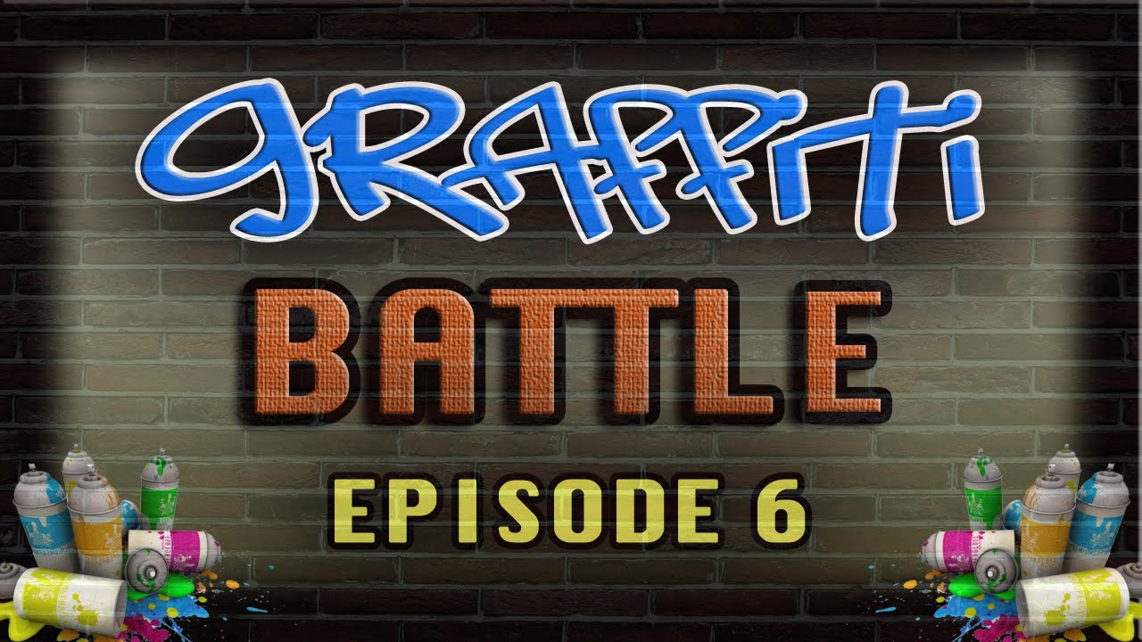 Graffiti Battle - Episode 6 - YouTube