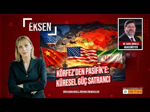 Körfez’den Pasifik’e: Küresel Güç Satrancı | EKSEN