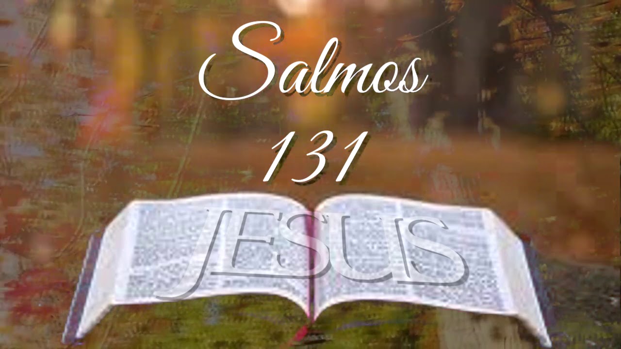 BÍBLIA SALMOS 131 - YouTube