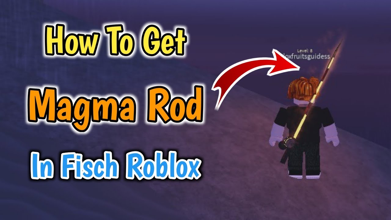 How To Get Magma Rod In Fisch | Roblox Fisch Magma Rod Guide | Lava Rod ...