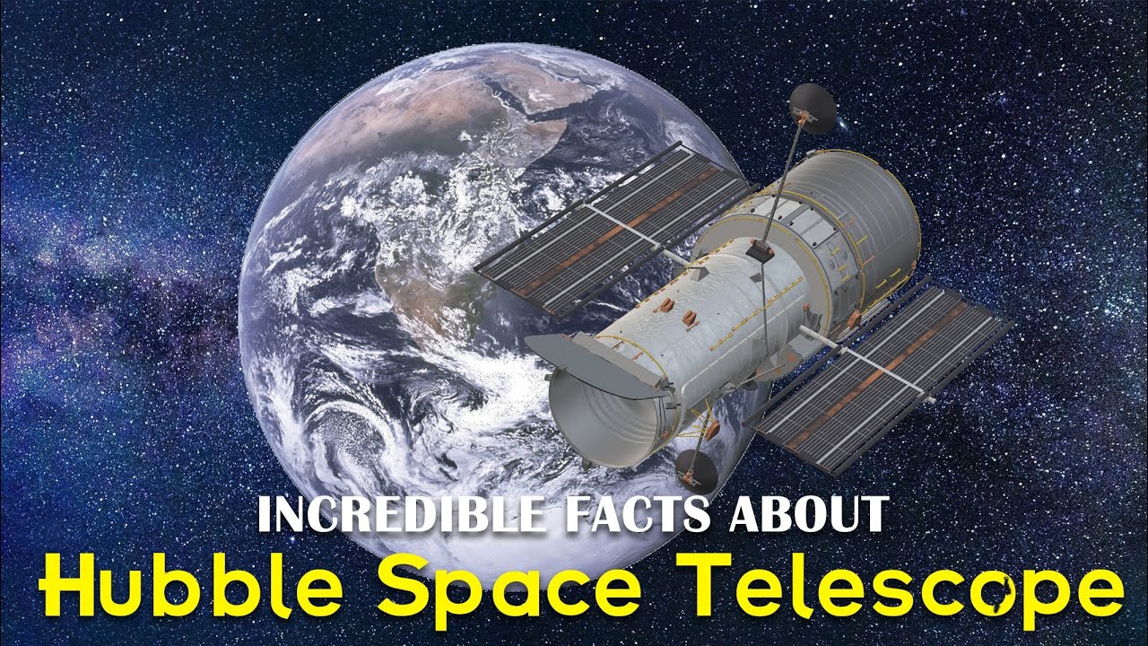 Incredible Facts about Hubble Space Telescope 1080p | Space Telescope ...