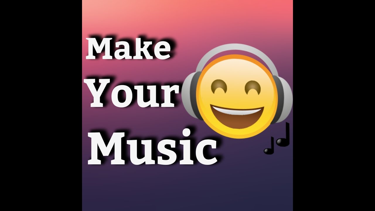How To Make Your Own Music On Android YouTube how-to-make-your-own-music-on-android-youtube