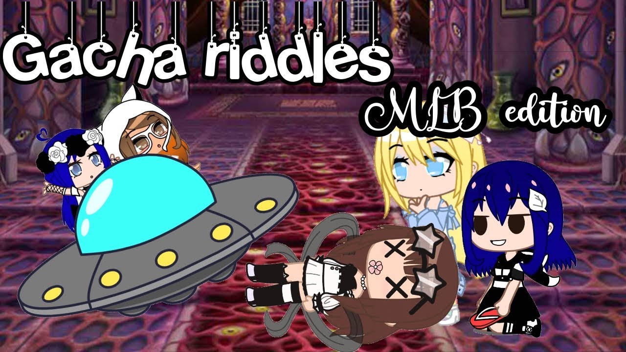 Gacha riddles: MLB edition // Gacha Life/Club Miraclous Ladybug // MLB ...