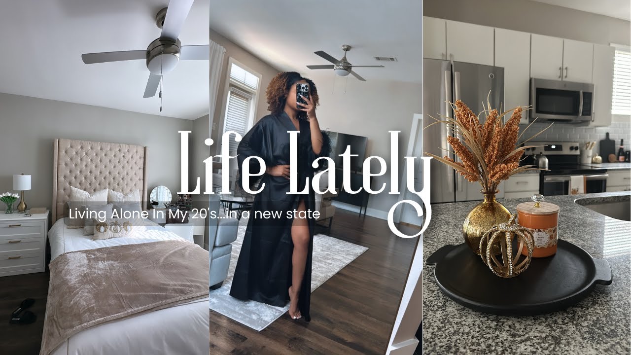 Life Lately: Living Alone my 20’s, Life In a New State, Settling Into ...