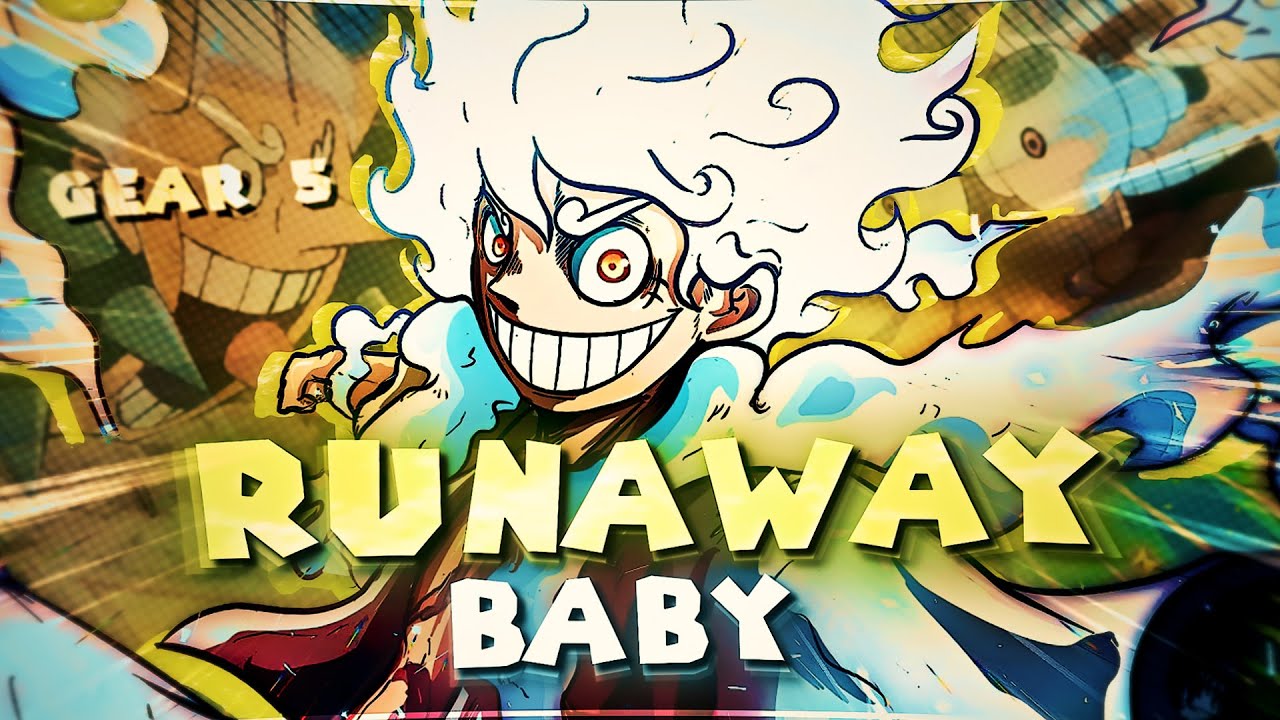 The "Funny" Gear 5 - Runaway Baby [Edit/AMV] 4K! - YouTube