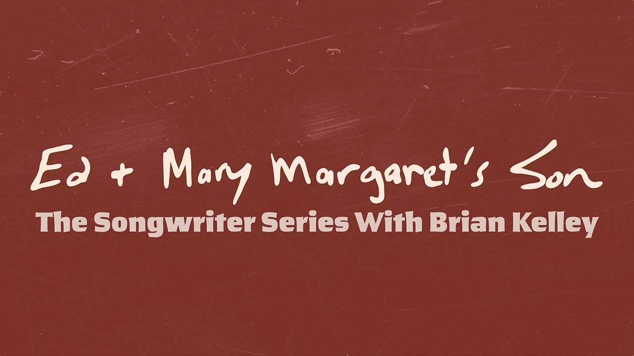 Ed & Mary Margaret's Son: The Songwriter Series With Brian Kelley ...