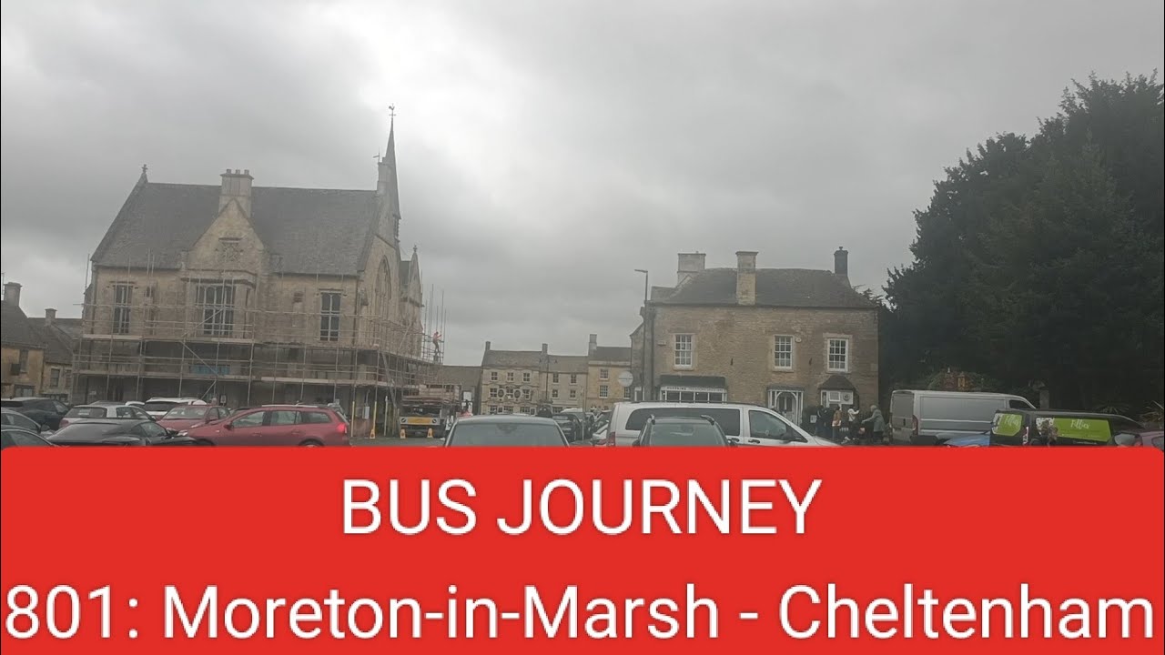 🇬🇧 BUS JOURNEY | Pulhams Coaches 801: Moreton-in-Marsh - Cheltenham ...