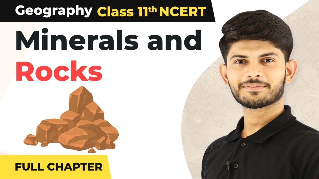 Class 11 Geography Chapter 5 | Minerals and Rocks Full Chapter ...