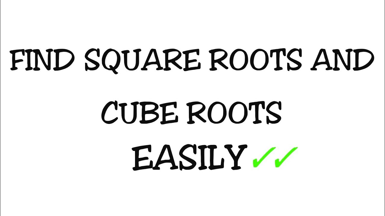 TRICKS TO FIND SQUARE ROOTS AND CUBE ROOTS OF NUMBERS - YouTube