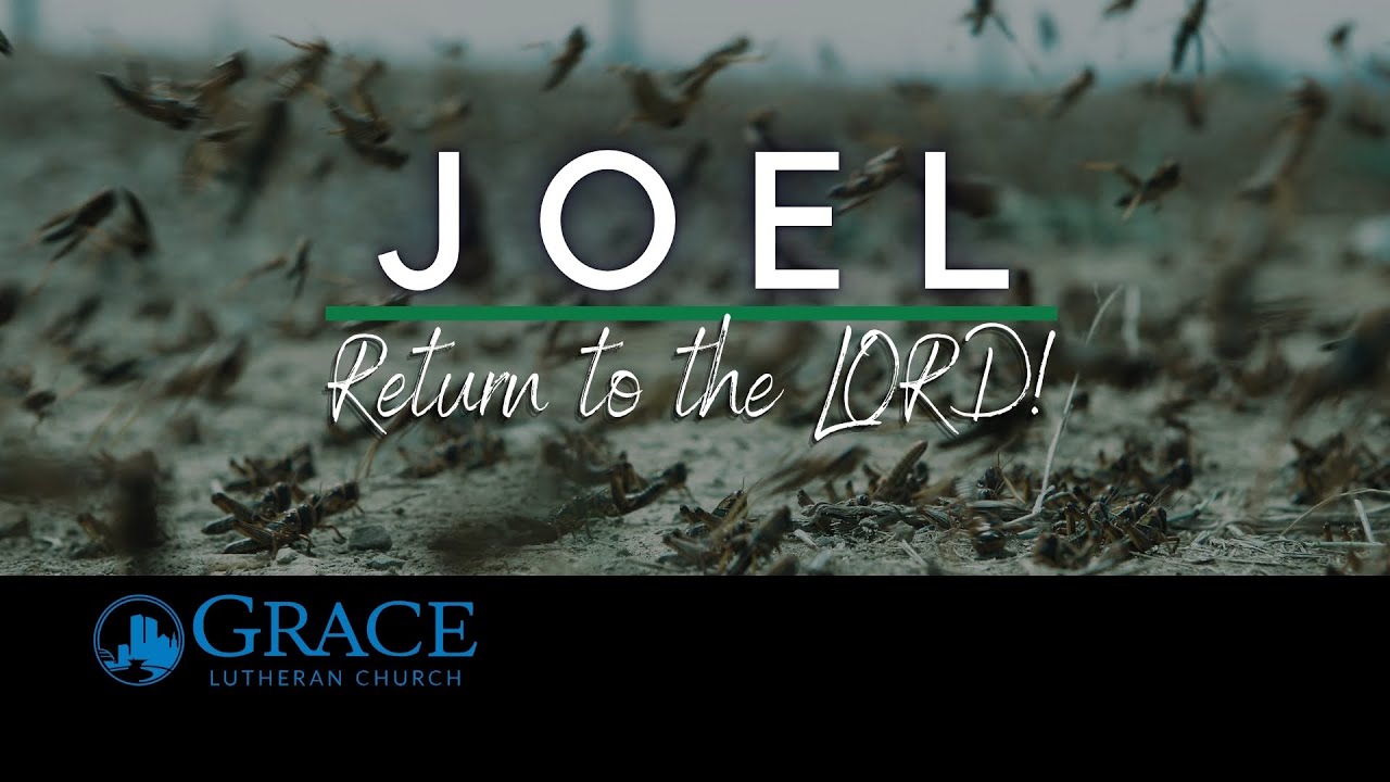 Bible Class - May 11, 2025 – Joel - Return to the LORD! - Rescue and ...