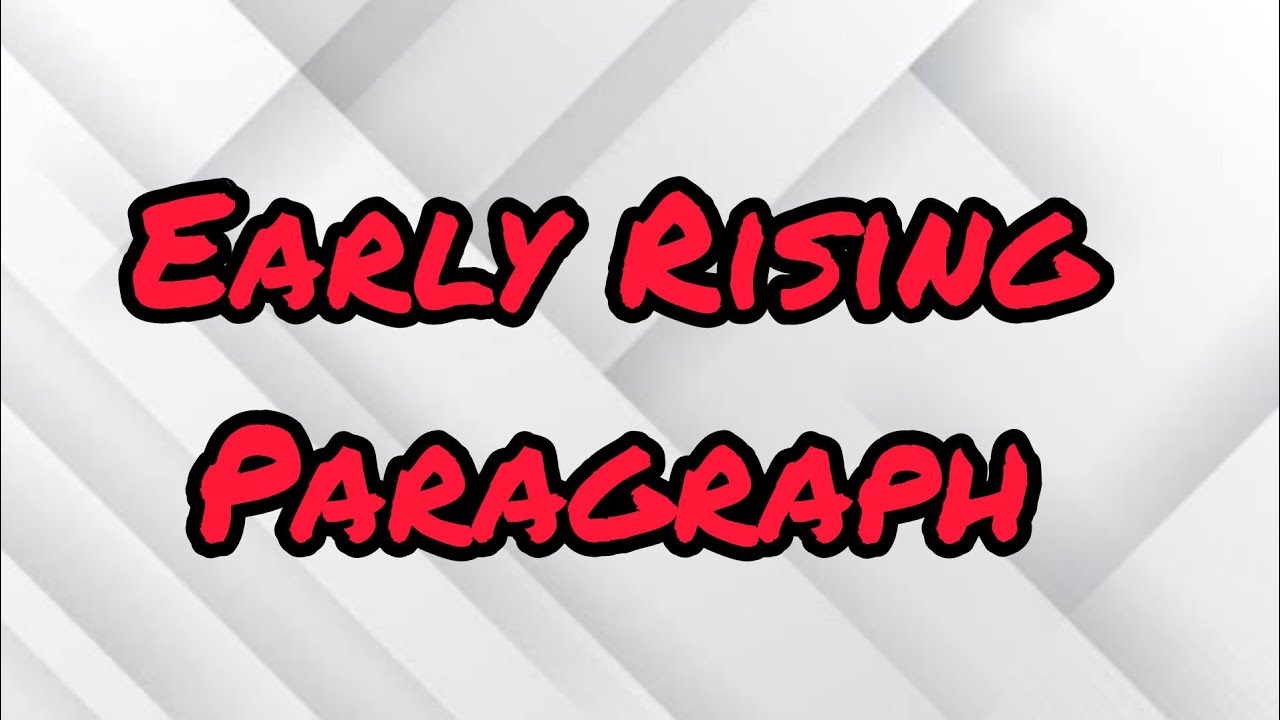 Easy"Early Rising" paragraph for class 6,7,8. - YouTube