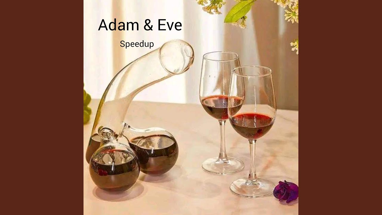 Adam & Eve (Sped Up Version) - YouTube