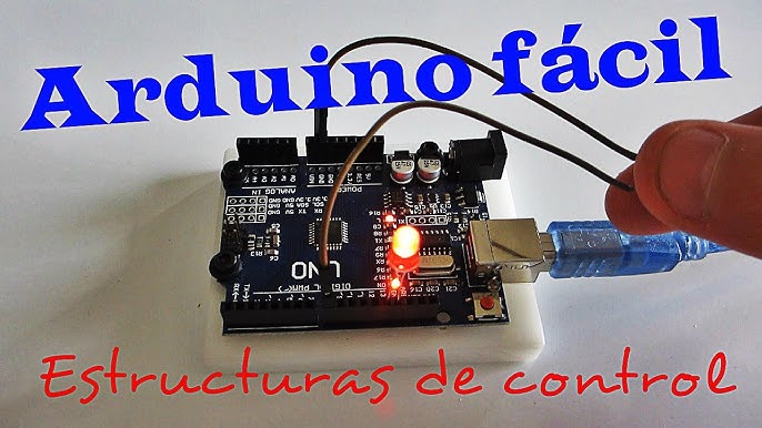 Arduino Desde Cero 4 Estructuras De Control If