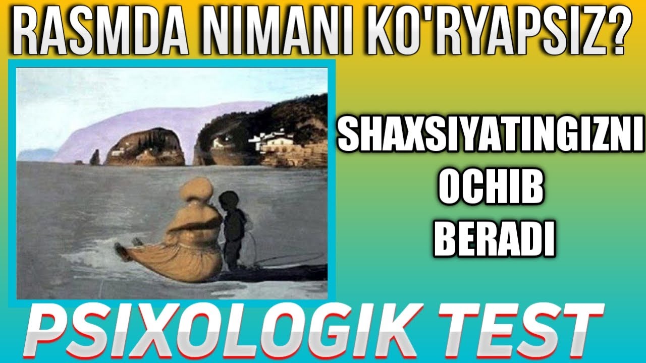 Rasmda Nimani Ko'ryapsiz? Test Shaxsiyatingizni Ochib Beradi ...