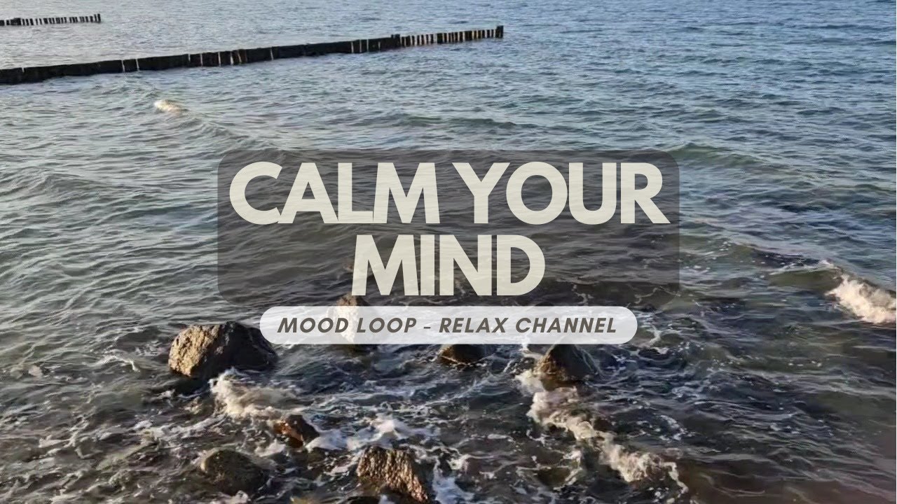 Calm Your Mind: A 1-Hour Loop of Calming Sea Waves, Sea Sound for Deep ...