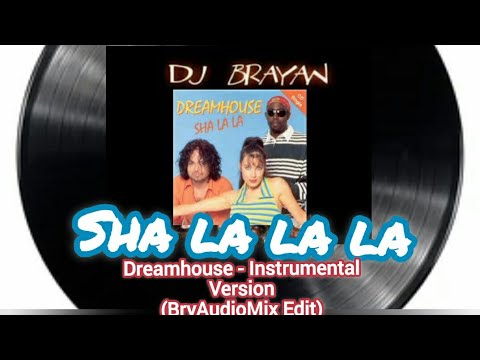 Sha La La La - Dreamhouse Instrumental Version (DjBryAudio Mix)# ...