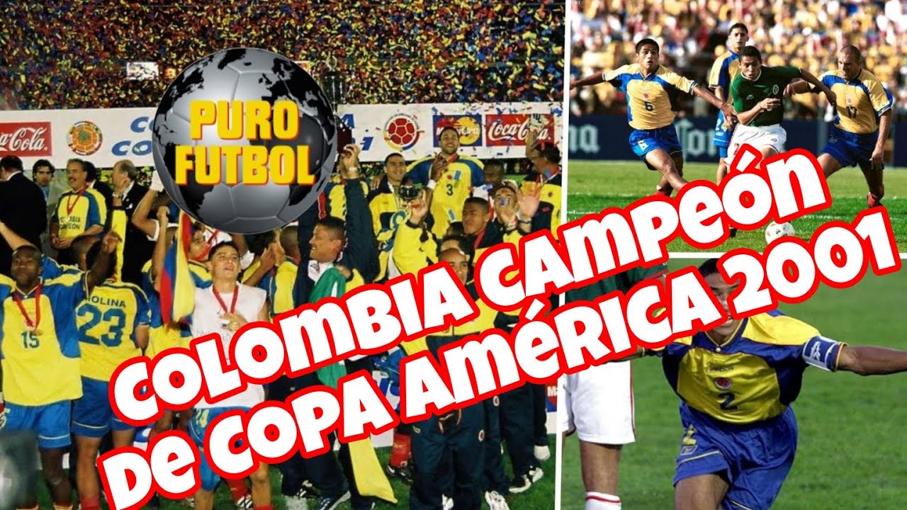 Colombia campeón de Copa América 2001 - YouTube