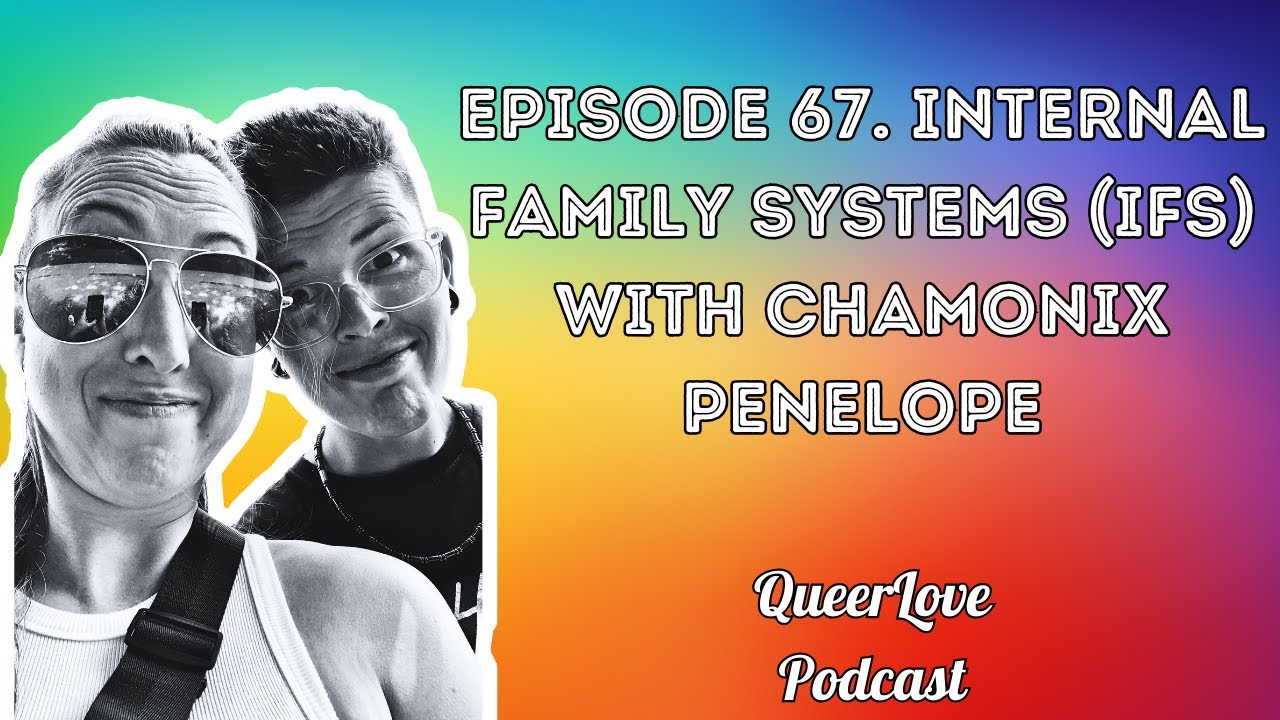 Episode 67. Internal Family Systems (IFS) With Chamonix Penelope - YouTube