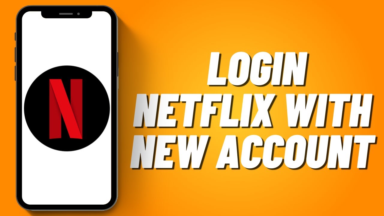How To Login Netflix With New Account (2023) - YouTube