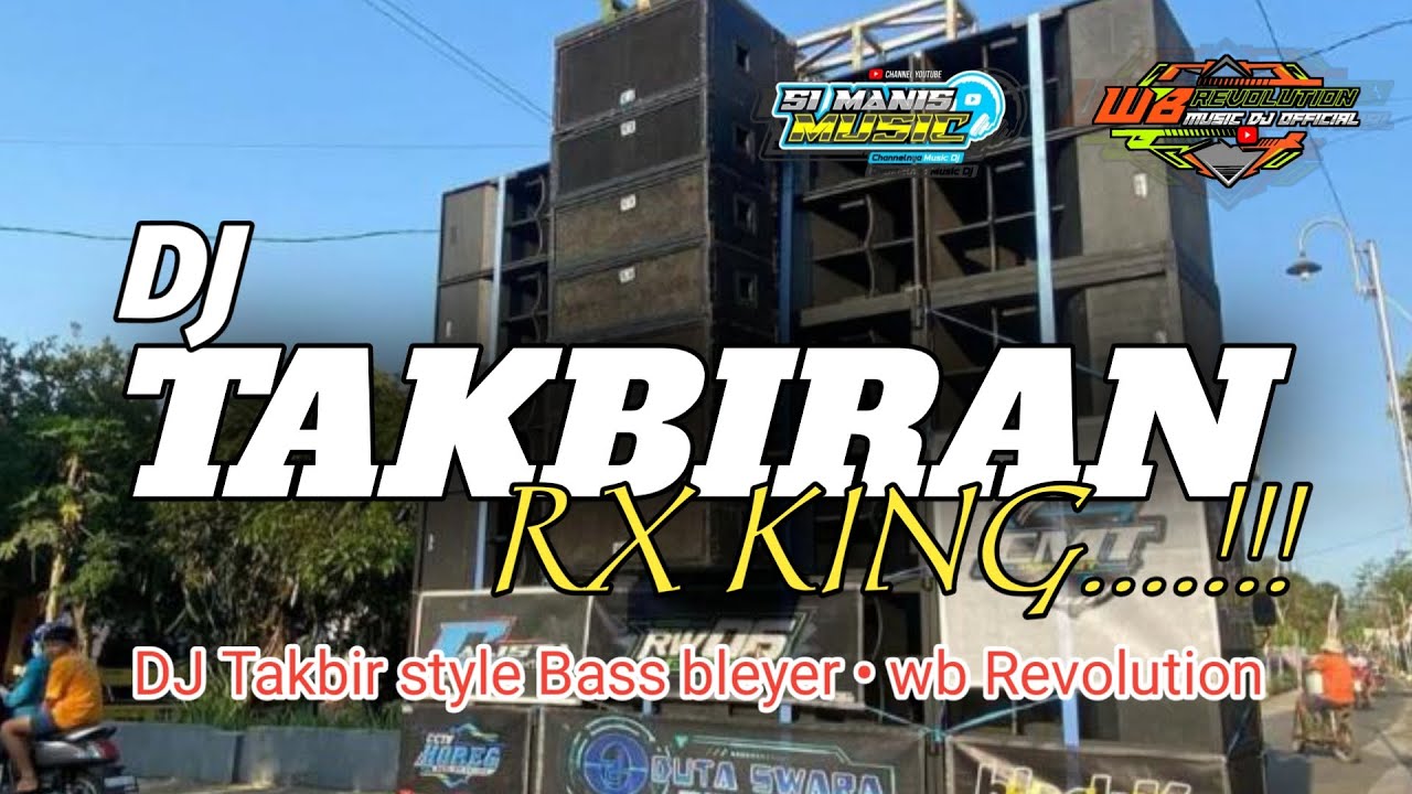 Dj Takbiran 2024 • Style Bass Horeg • Mbleyer Rx King Viral Youtube