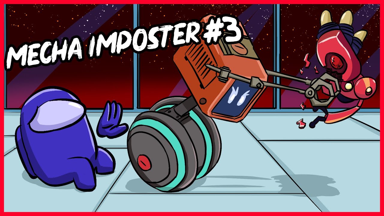 MECHA IMPOSTOR REVENGER #3 EVERYDAY LIFE - AMONG US WORST TIMMING - YouTube