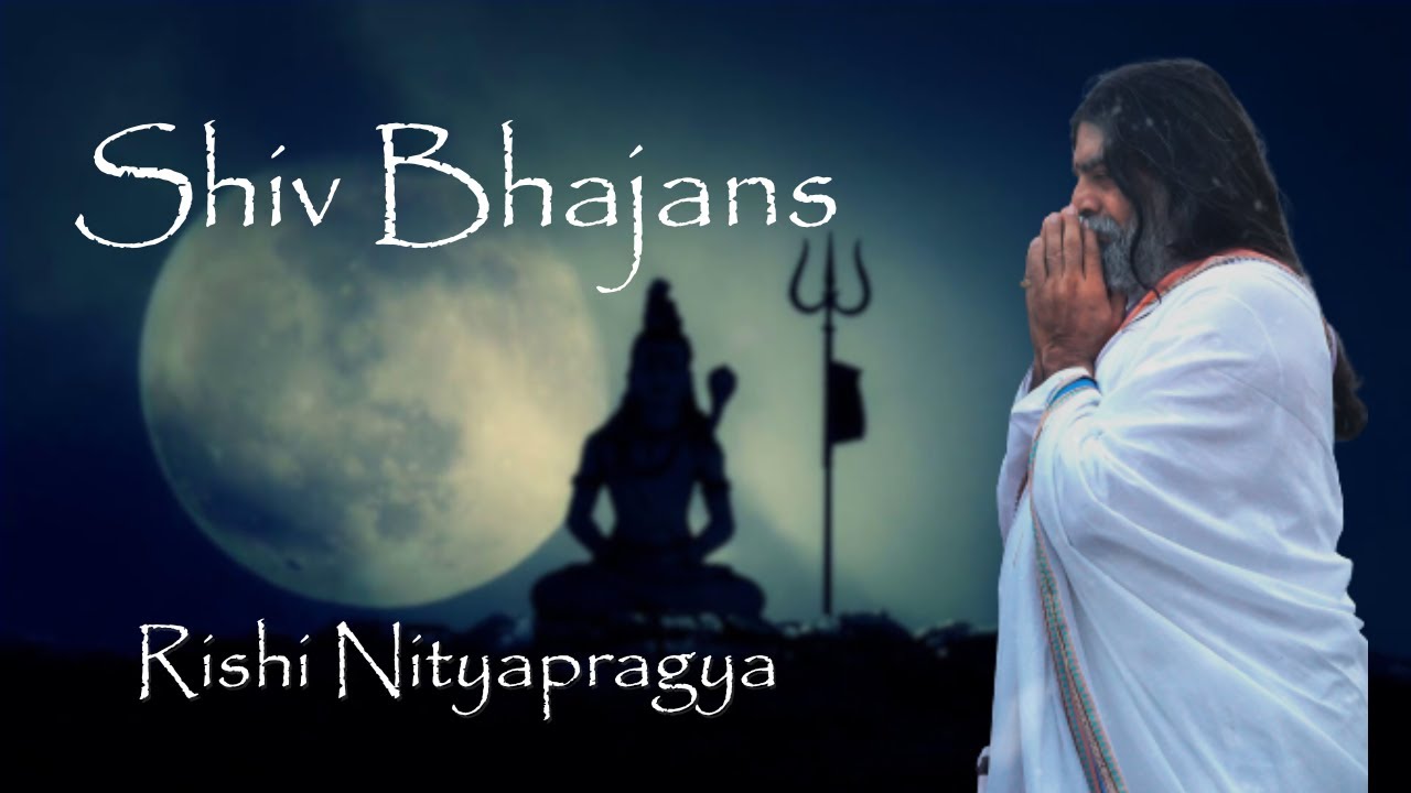 Shiv Bhajans by Rishi Nityapragya | Art of Living Bhajan | Shiva ...