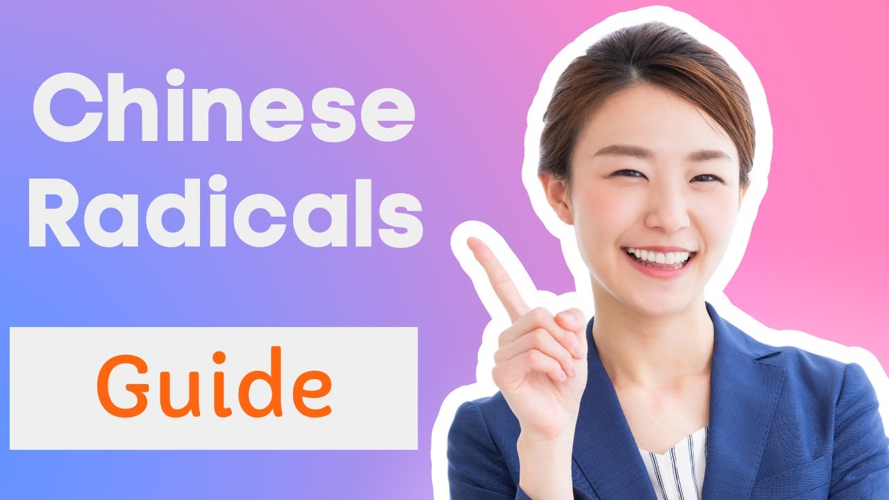 What are Chinese Radicals? How to Learn and Why Important? A Guide for ...