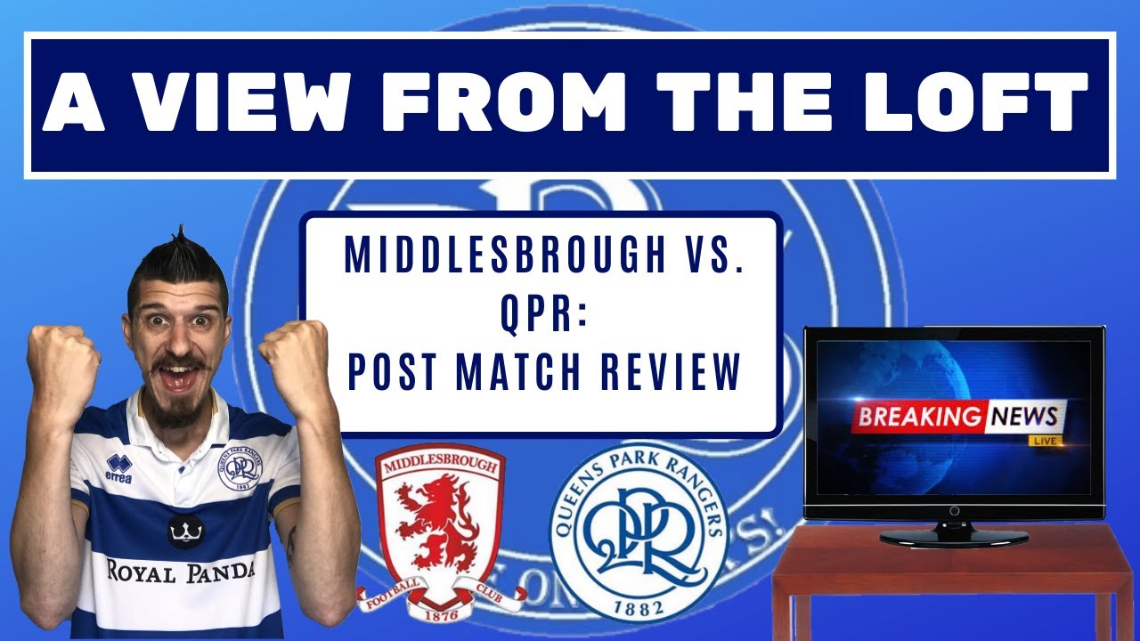 Post Match Review: Middlesbrough vs QPR - YouTube