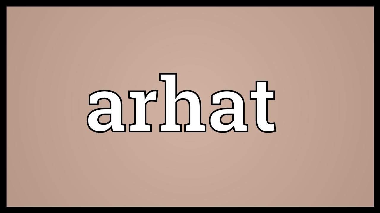 Arhat Meaning - YouTube